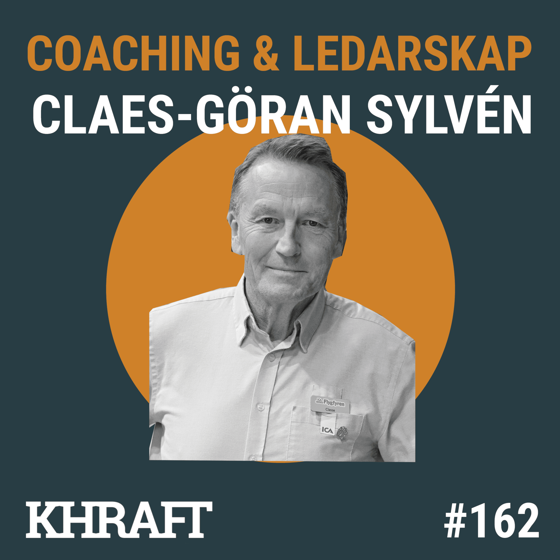 #162 CLAES-GÖRAN SYLVÉN: ICA-HANDLARE OM LEDARSKAPSSTRATEGIER OCH TRON ...
